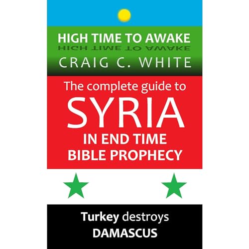 Amazon.com: The complete guide to Syria in end time Bible Prophecy ...
