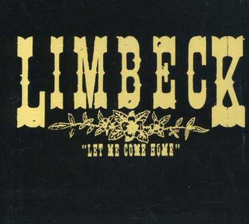 Let Me Come Home: Limbeck, Limbeck, Gary Louris, Ed Ackerson, Ed ...