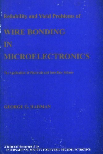 Reliability and Yield Problems of Wire Bonding in Microelectronics: The Application of Materials ...