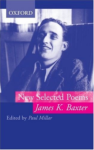 New selected poems: Baxter, James K.: 9780195584295: Amazon.com: Books