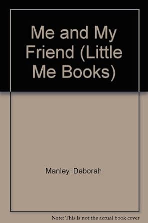 Amazon.com: Me and My Friend (Little Me Books): 9780865920859: Manley ...