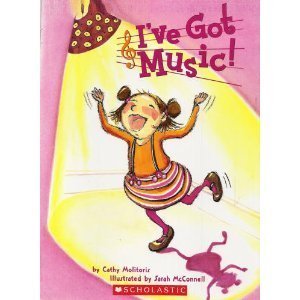 I've Got Music!: Cathy Molitoris: 9780439886208: Amazon.com: Books