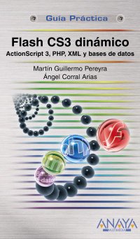 Buy Flash CS3 dinamico / Dynamic: Action Script 3, Php, Xml Y Bases De ...
