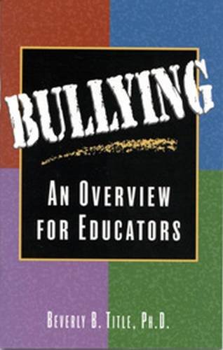Bullying Overview for Educators No Bullying Program: Title, Beverly B ...