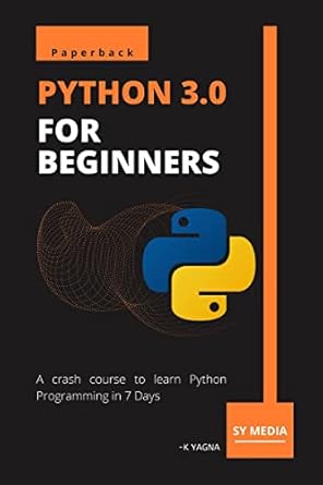 Buy Python 3.0 for beginners: A crash course to learn Python programming in 7 days Book Online ...