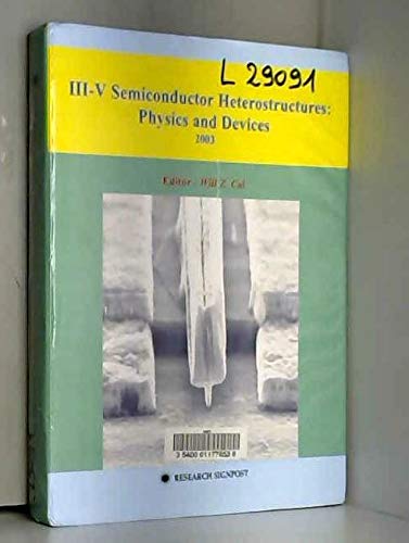 III-V Semiconductor Heterostructures Physics and Devices 2003: Will Z. Cai: 9788177361704 ...
