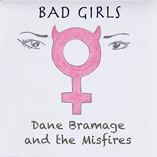 Bad Girls de Dane Bramage and the Misfires en Amazon Music Unlimited