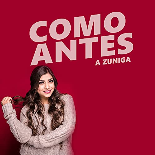 Écouter Como antes par A Zuniga sur Amazon Music Unlimited, ${countryName}