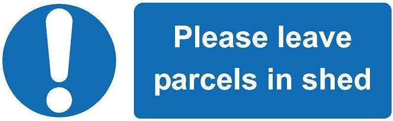 Please leave parcels in shed safety sign - Self adhesive sticker (150mm ...