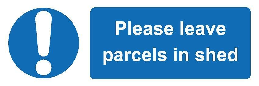 Please leave parcels in shed safety sign - Self adhesive sticker (150mm ...