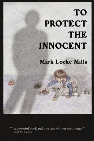 To Protect the Innocent: Mills, Mark Locke: 9781592864133: Amazon.com ...