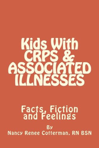Kids With CRPS & ASSOCIATED ILLNESSES: Facts, Fiction and Feelings ...