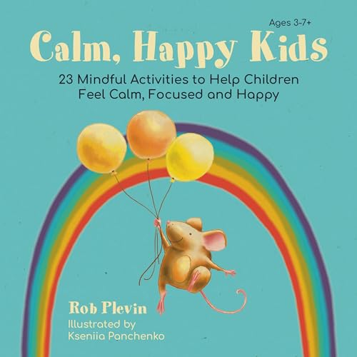 Amazon.com: Calm, Happy Kids: 23 Mindful Activities to Help Children ...