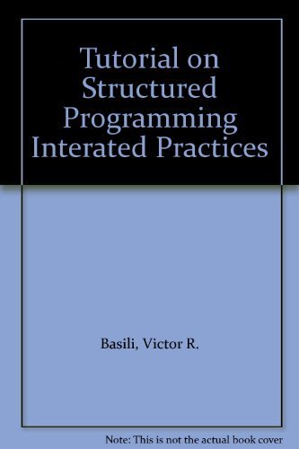 Tutorial on Structured Programming Interated Practices: Basili, Victor ...