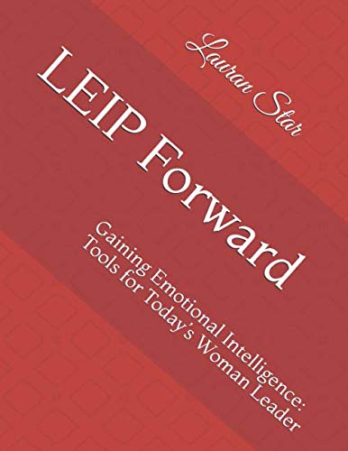 Amazon.com: LEIP Forward: Gaining Emotional Intelligence: Tools for Today’s Woman Leader ...