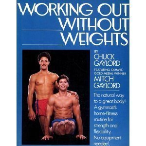 Working Out Without Weights: Gaylord, Chuck: 9780688072964: Amazon.com ...