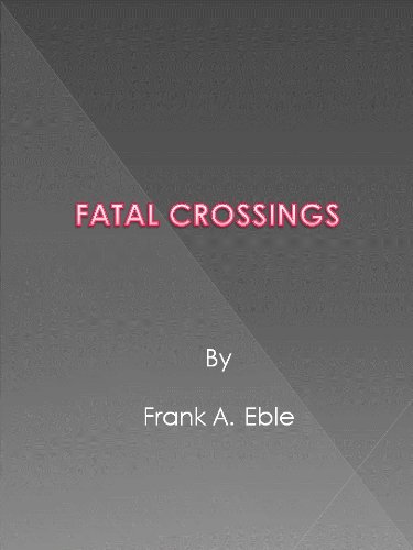Amazon.com: Fatal Crossings eBook : Eble, Frank: Kindle Store