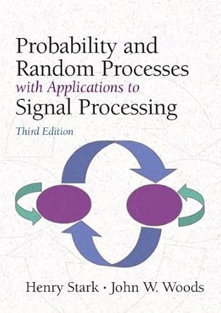 Probability and Random Processes with Applications to Signal Processing ...