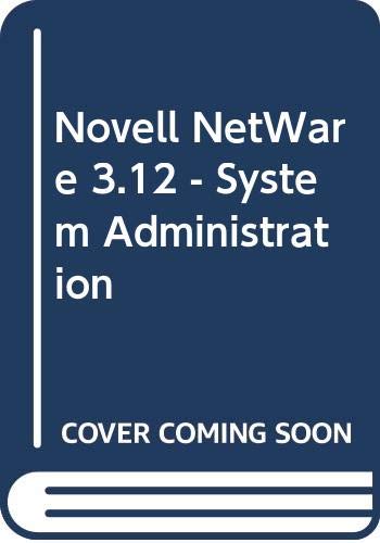 Novell NetWare 3.12 - System Administration: Novell: Amazon.com: Books