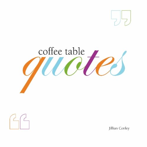 Coffee Table Quotes: Conley, Jillian: 9781419610233: Amazon.com: Books