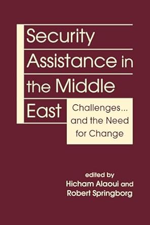 Security Assistance in the Middle East: Challenges… and the Need for ...