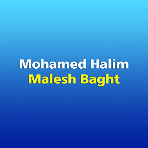 Amazon Music - Mohamed HalimのMalesh Baght - Amazon.co.jp