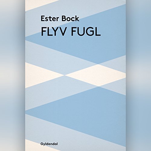 Flyv fugl: Familien Bech 4 (Audio Download): Ester Bock, Puk Schaufuss ...