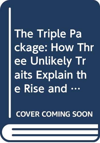 Buy The Triple Package: How Three Unlikely Traits Explain the Rise and ...