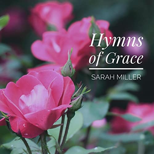 Hymns of Grace de Sarah Miller en Amazon Music Unlimited