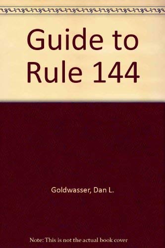 Guide to Rule 144: Goldwasser, Dan L.: 9780685637180: Amazon.com: Books