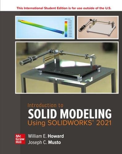 ISE Introduction to Solid Modeling Using SOLIDWORKS 2021 (ISE HED ENGINEERING GRAPHICS): Howard ...
