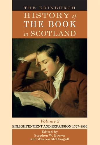 The Edinburgh History of the Book in Scotland, Volume 2: Enlightenment ...