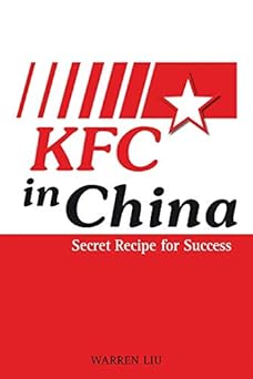 KFC in China: Secret Recipe for Success: Liu, Warren: 9780470823842 ...