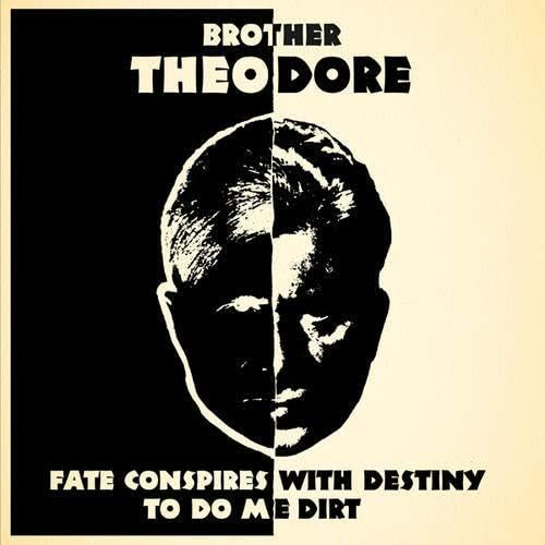 Brother Theodore - Fate Conspires With Destiny To Do Me Dirt - Amazon ...