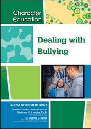 Dealing with Bullying (Character Education): Murphy, Alexa Gordon ...