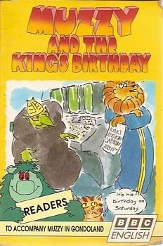 Muzzy and the King's Birthday (Muzzy in Gondoland Readers): unknown ...