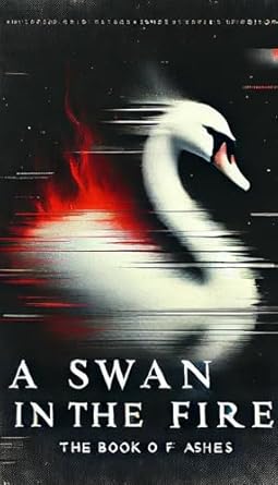 A Swan In The Fire: The Book Of Ashes - Kindle edition by Johnson ...