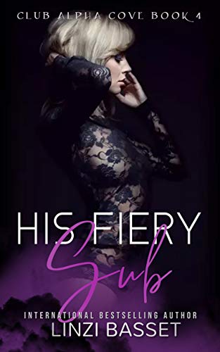 His Fiery Sub (Club Alpha Cove Book 4) - Kindle edition by Basset ...