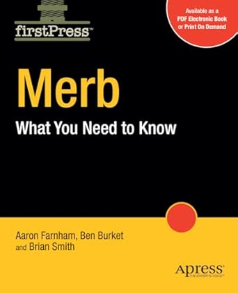 Merb: What You Need to Know (Firstpress): Farnham, Aaron, Burket, Ben ...