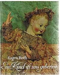Ein Kind ist uns geboren: Christkind-Figuren aus 6 Jahrhunderten: Eugen ...