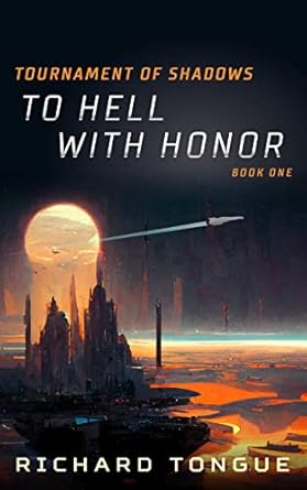 To Hell With Honor (Tournament of Shadows Book 1) eBook : Tongue ...