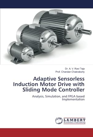 Adaptive Sensorless Induction Motor Drive with Sliding Mode Controller: Analysis, Simulation ...