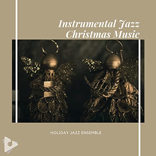 Play Instrumental Jazz Christmas Music by Holiday Jazz Ensemble ...
