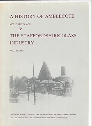 History of Amblecote and the Staffordshire Glass Industry: Extracts ...