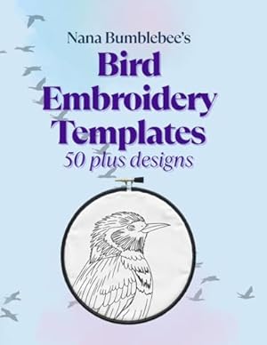 Bird Embroidery Templates 50 Plus Designs: Bird Template Design Book ...
