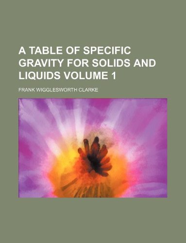 A table of specific gravity for solids and liquids Volume 1 | Amazon.com.br