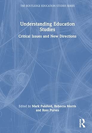 Understanding Education Studies: Critical Issues and New Directions ...