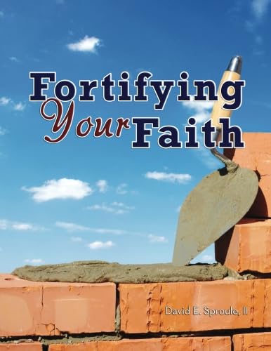 Fortifying Your Faith: Sproule II, Mr. David E.: 9781981281831: Amazon ...