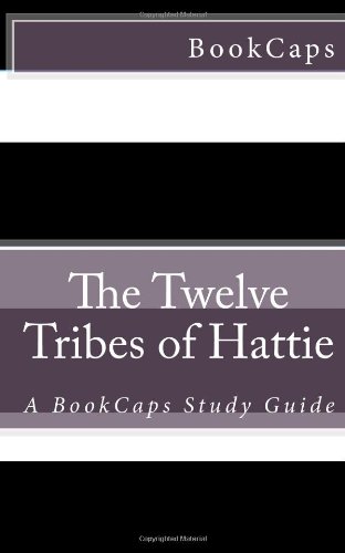The Twelve Tribes of Hattie: A BookCaps Study Guide: 9781481963138 ...