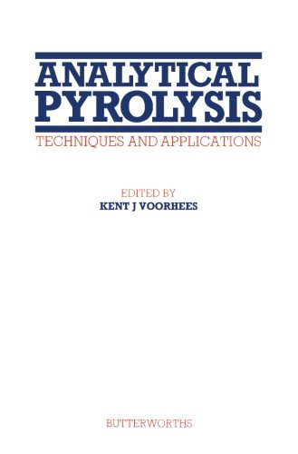 Analytical Pyrolysis: Techniques and Applications: Voorhees, Kent J ...